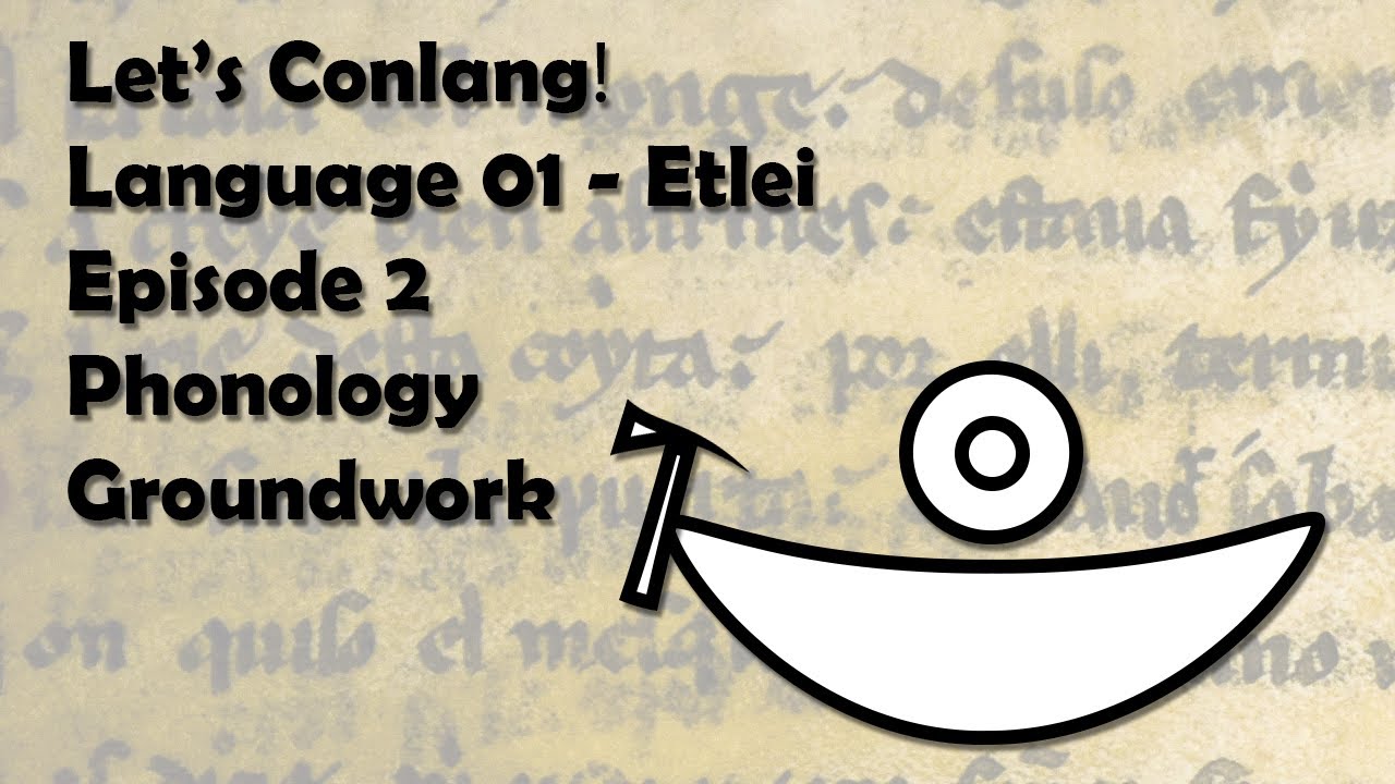 Conlang 1 (Etlei) | 02 | Phonology 1 - groundwork - YouTube