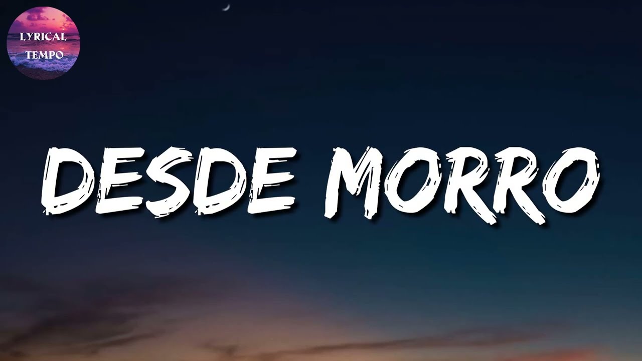 Justin Morales - Desde Morro (Letra/Lyrics) - YouTube