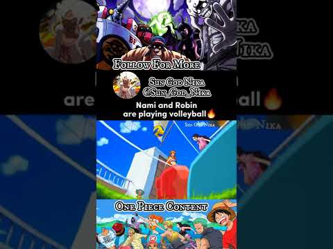 Nami and Robin are playing volleyball🔥 - YouTube
