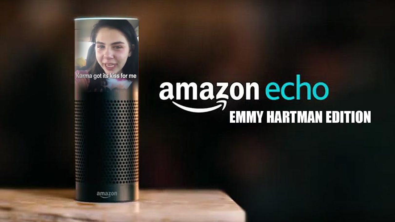 Amazon Echo: Emmy Hartman Edition (Girl Has Breakdown Over Ticket ...