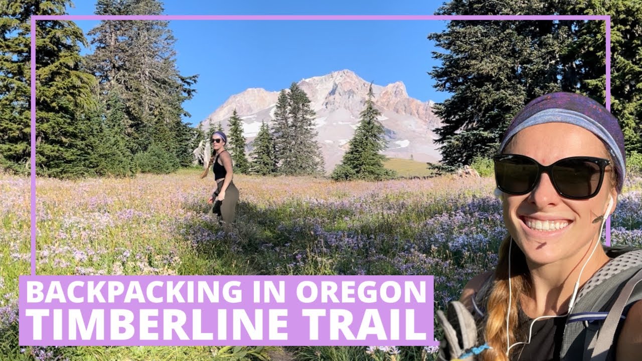 SOLO Backpacking 41 miles around MT HOOD - 3 days in OREGON on the ...
