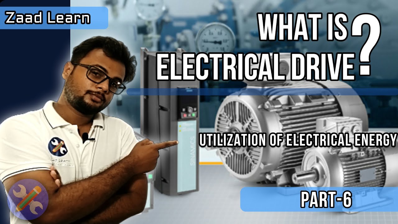 Types of Electrical Drive|| Utilization of Electrical Energy|| Zaad ...