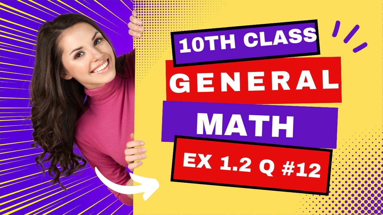 10th general math exercise 1.2 Q 12 | general math 10th class exercise ...