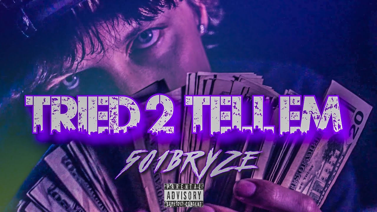 501Bryze - Tried 2 Tell Em (Official Music Video) - YouTube