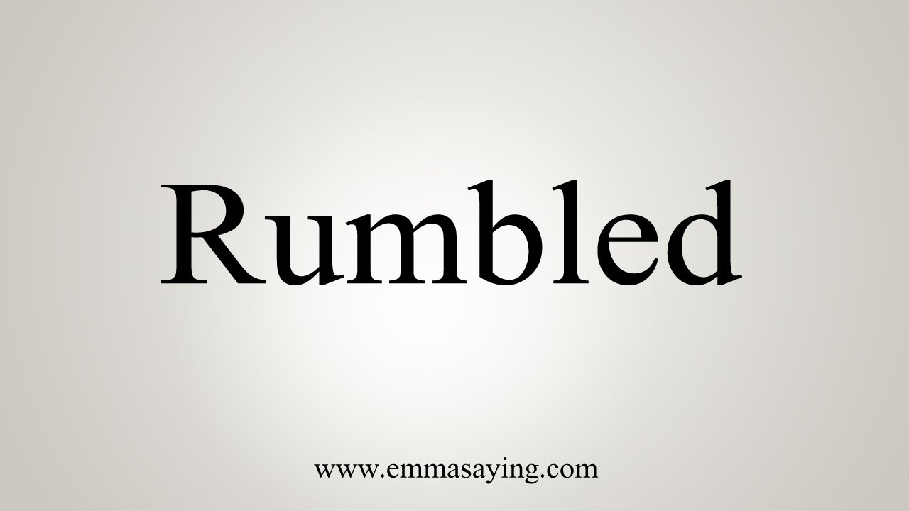 How To Say Rumbled - YouTube