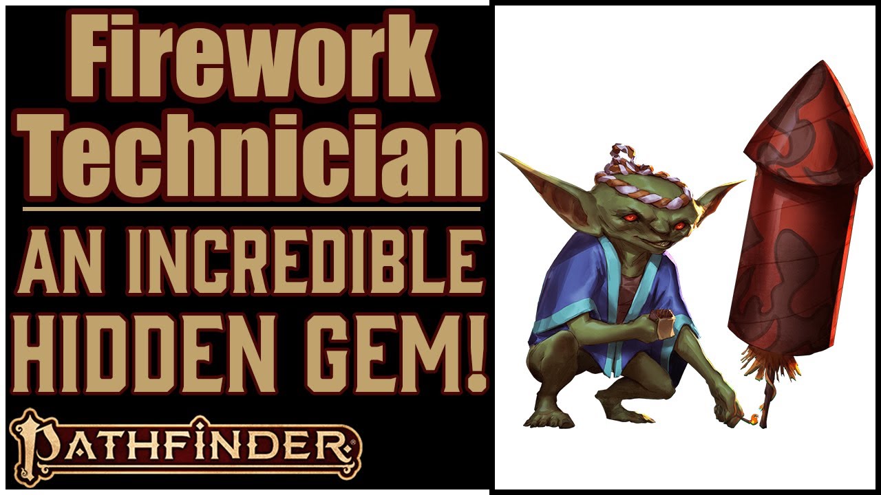 Why Firework Technician is Awesome in Pathfinder 2e - YouTube