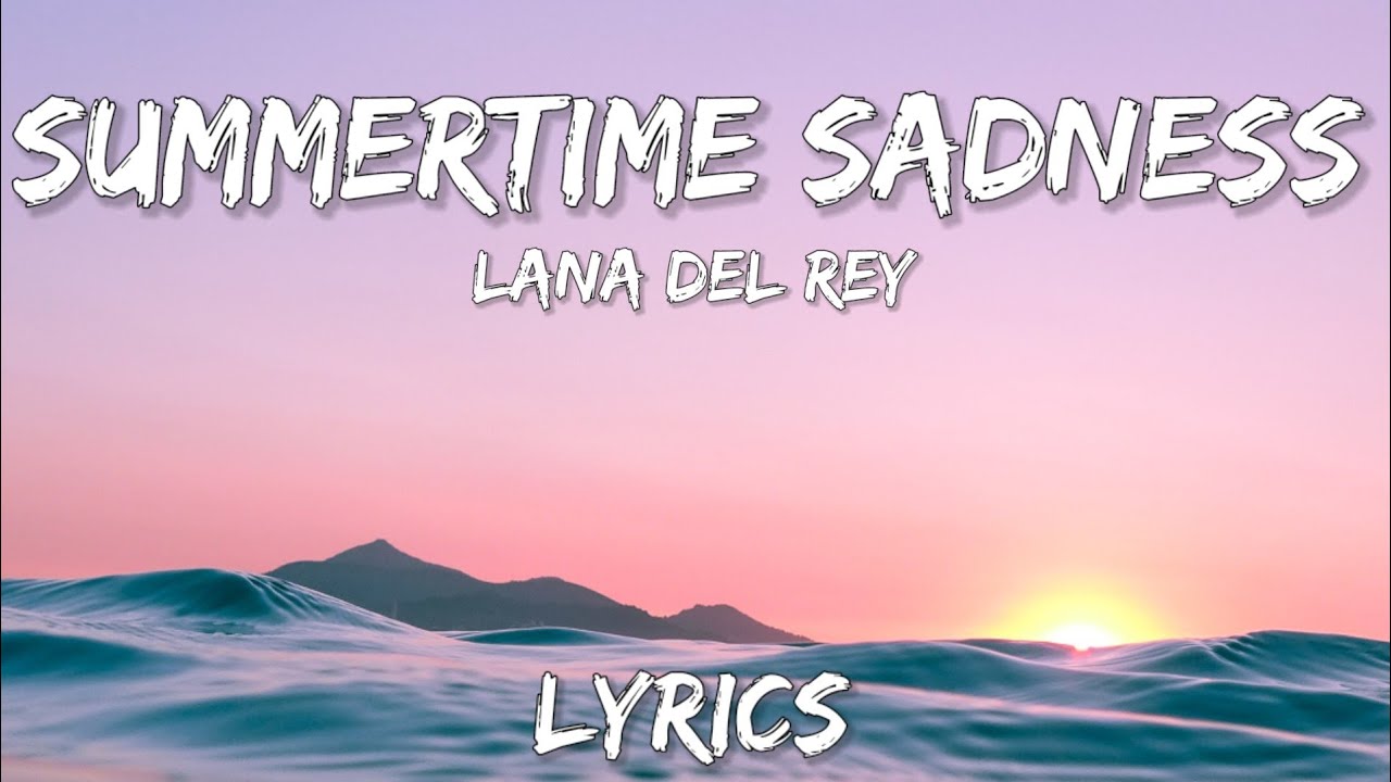 Lana Del Rey - Summertime Sadness (Lyrics) - YouTube