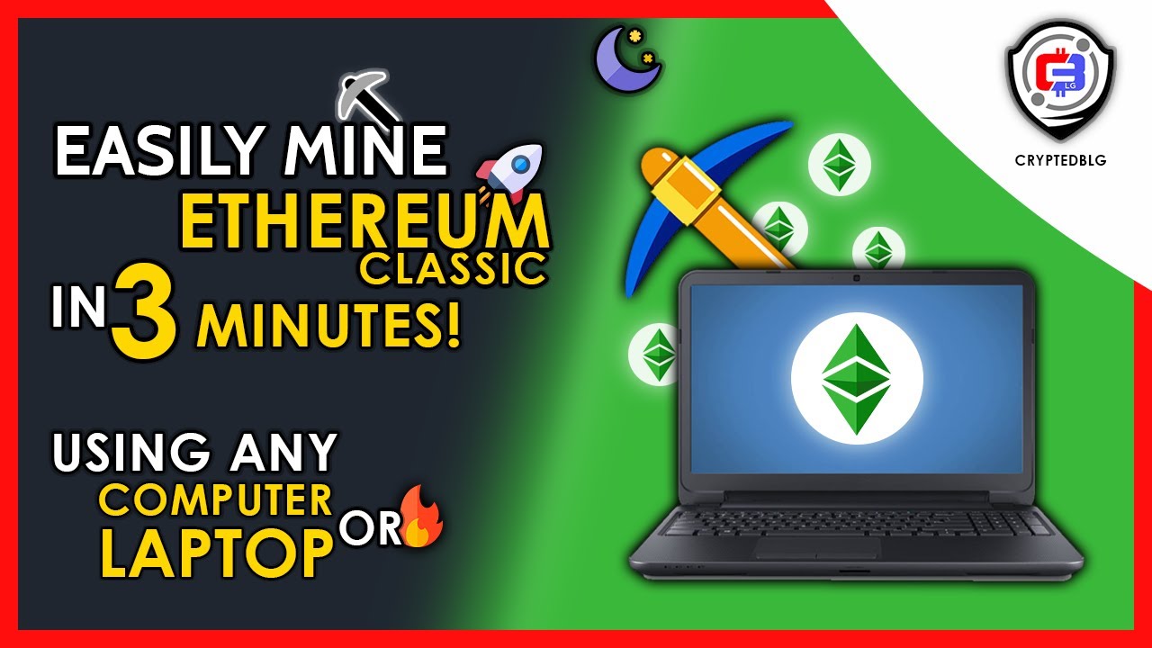 Easily Mine Ethereum Classic On Any Computer or Laptop | How To Mine ...