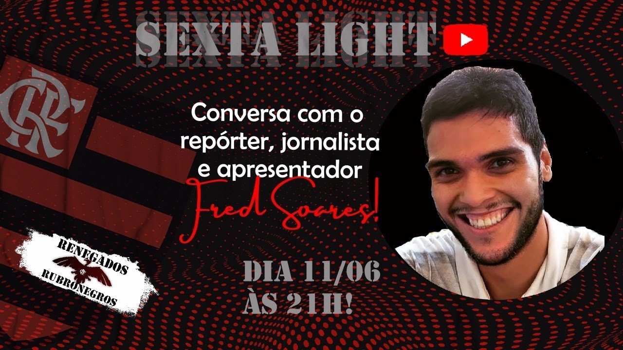 Sexta Light com o Jornalista Fred Soares - #flamengo #jornalismo #futebol - YouTube