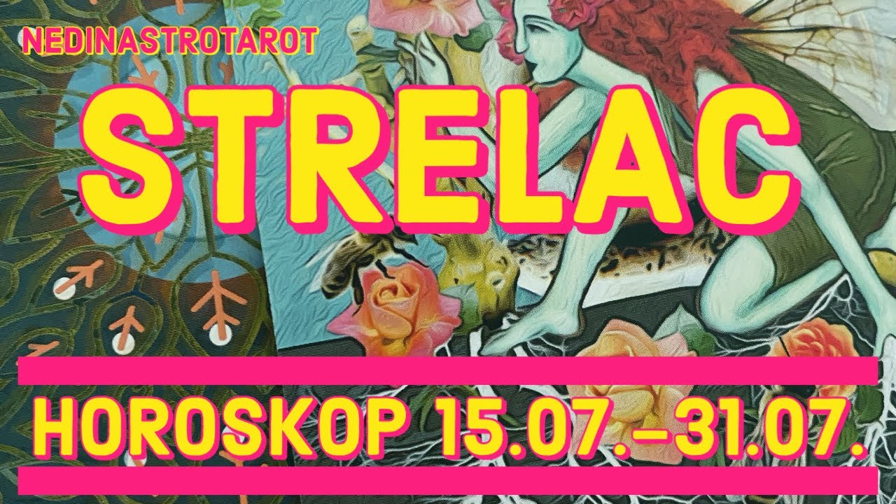 Strelac ♐️ “Obasjani srećom” Horoskop za 15.07.-31.07. - YouTube
