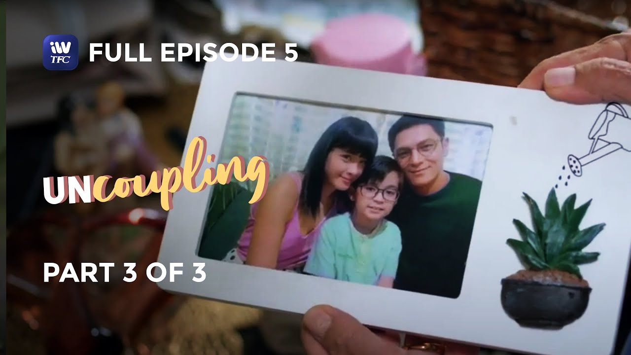 Uncoupling | Episode 5 | Part 3 of 3 | IWantTFC Originals Playback ...