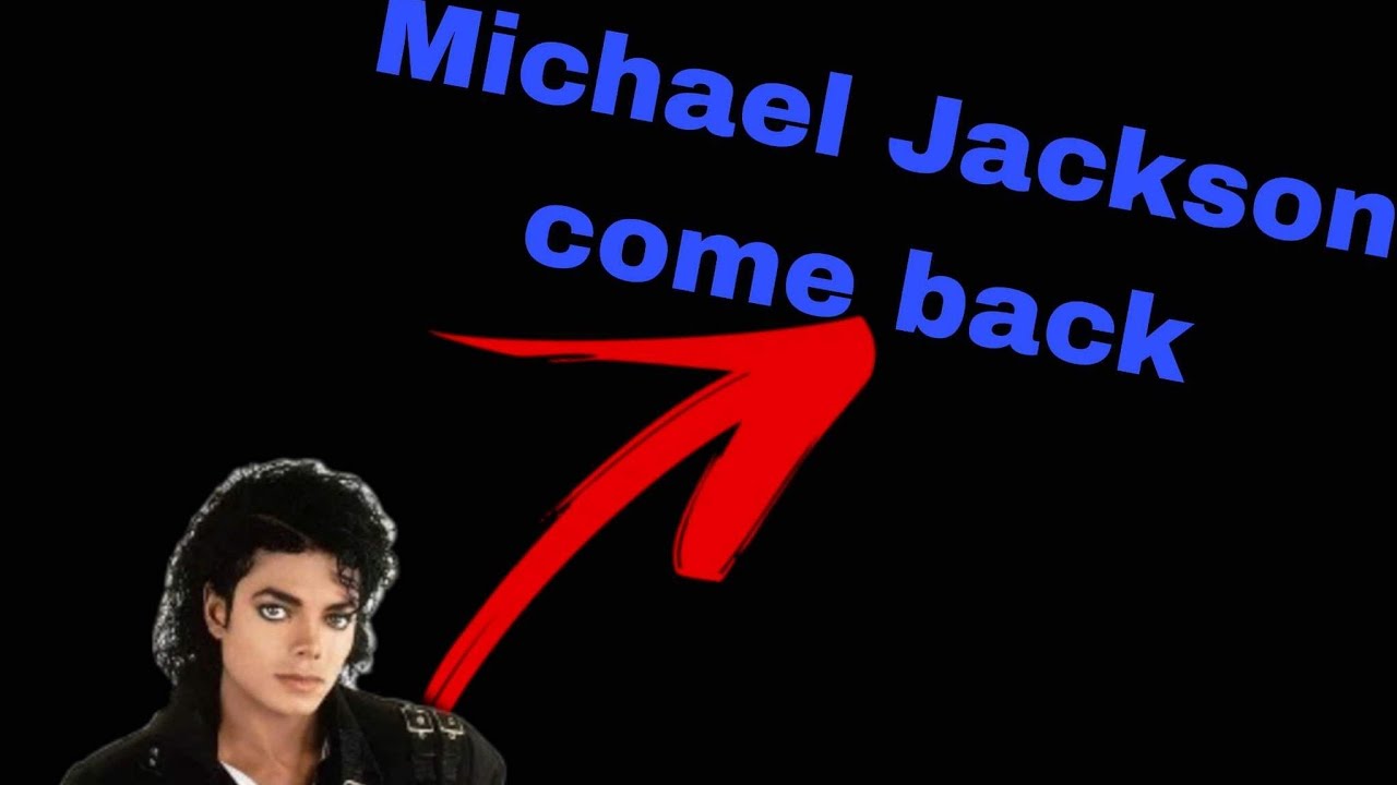 Michael Jackson come back - YouTube