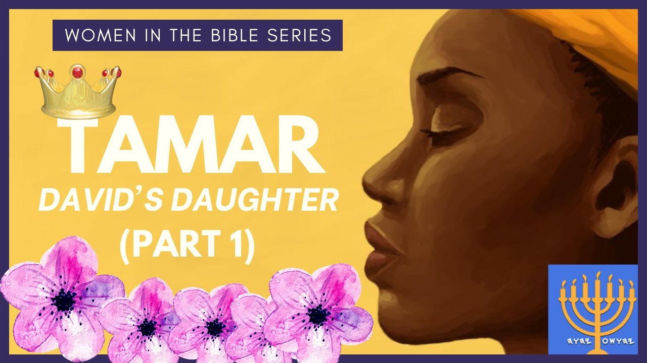 Tamar, King David's Daughter (Part 1) (Women in the Bible Series) - YouTube