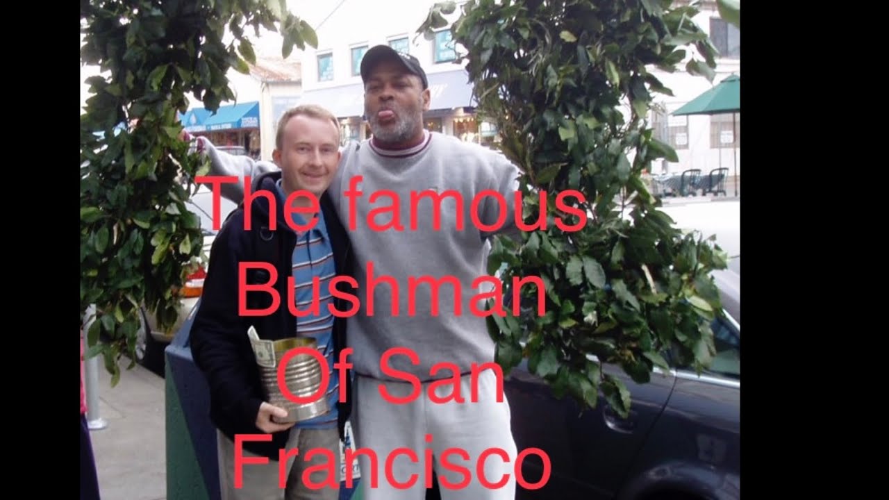The Bushman of San Francisco and the famous Gregory Jacobs - YouTube