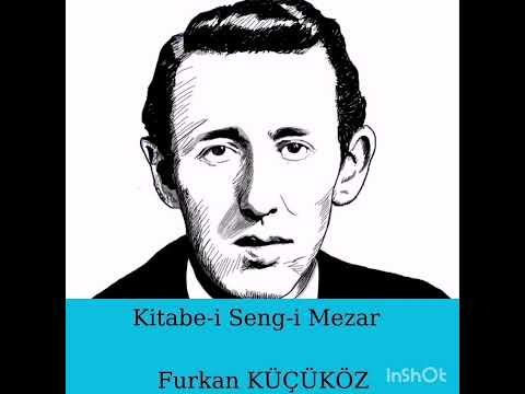 Orhan Veli Kanık - Kitabe-i Seng-i Mezar