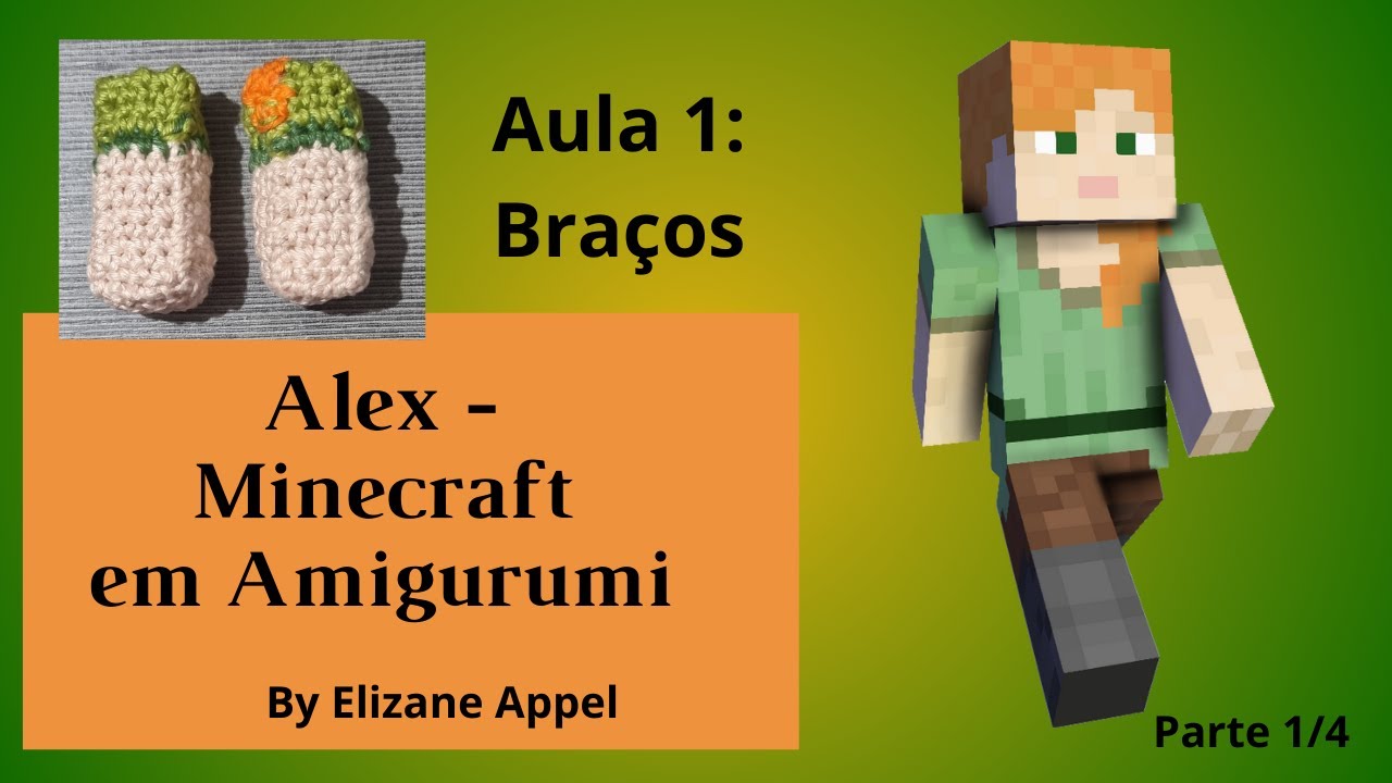 [Parte 1/4] Vamos fazer a Alex, do jogo Minecraft, em amigurumi ...