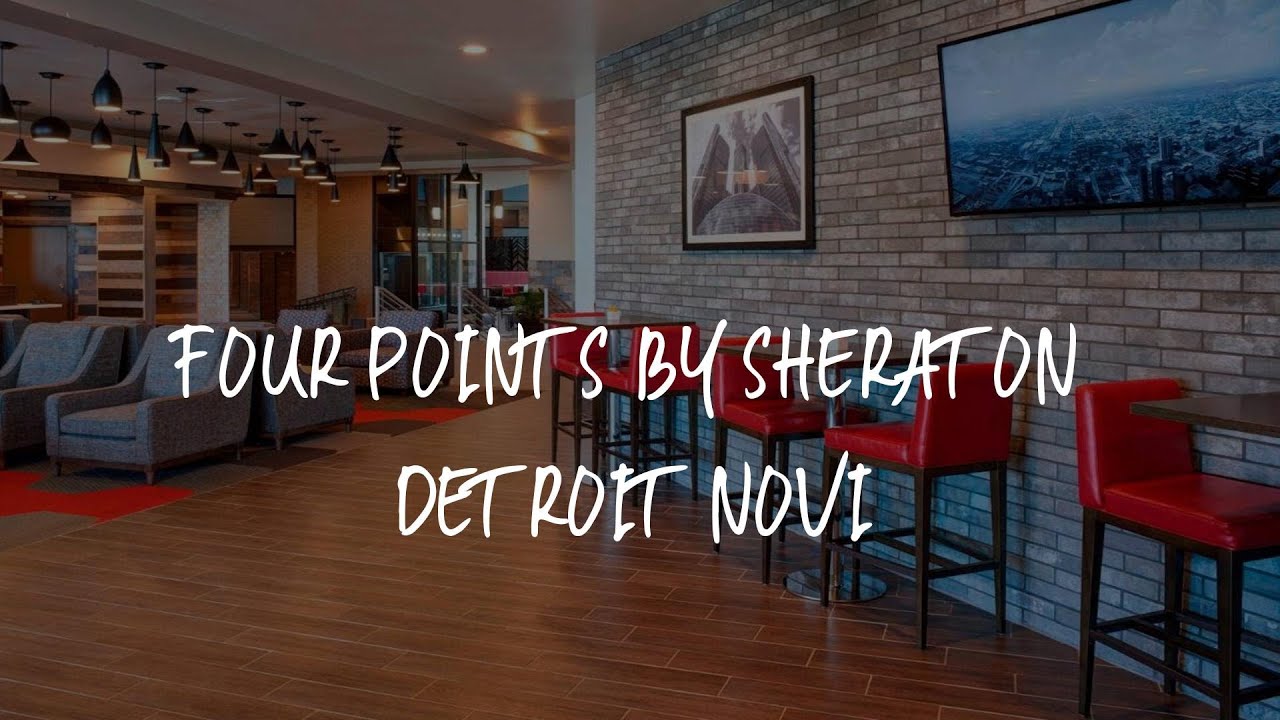 Four Points by Sheraton Detroit Novi Review - Novi , United States of ...