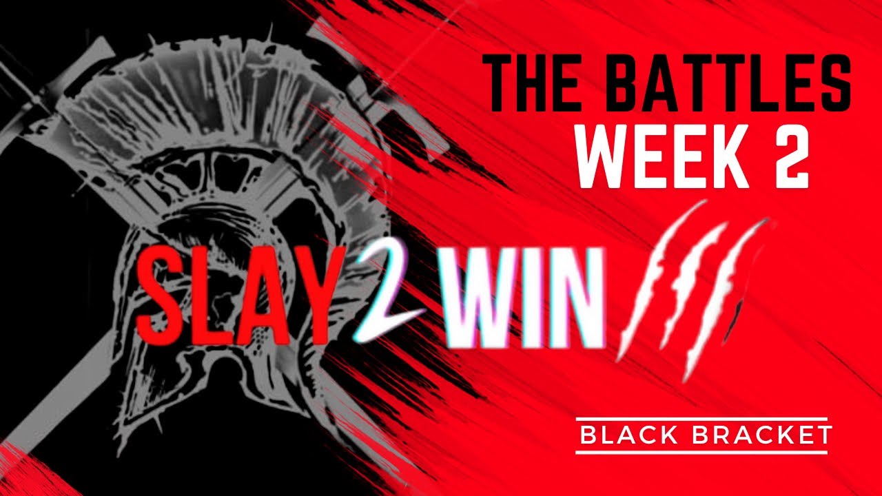 SLAY2WIN III - WEEK 2 BLACK BRACKET BATTLES - YouTube