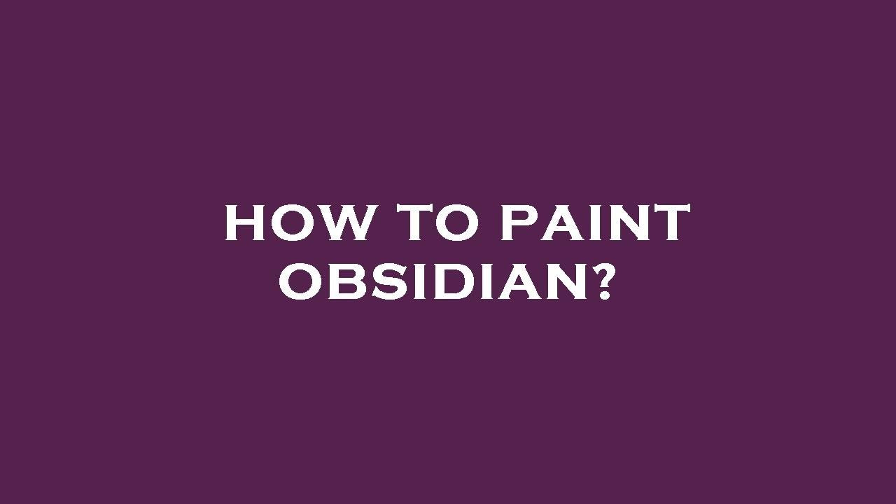 How to paint obsidian? - YouTube