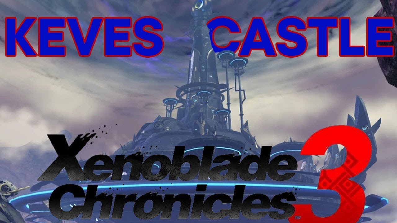 Keves Castle! Xenoblade Chronicles 3 - New Game + - YouTube