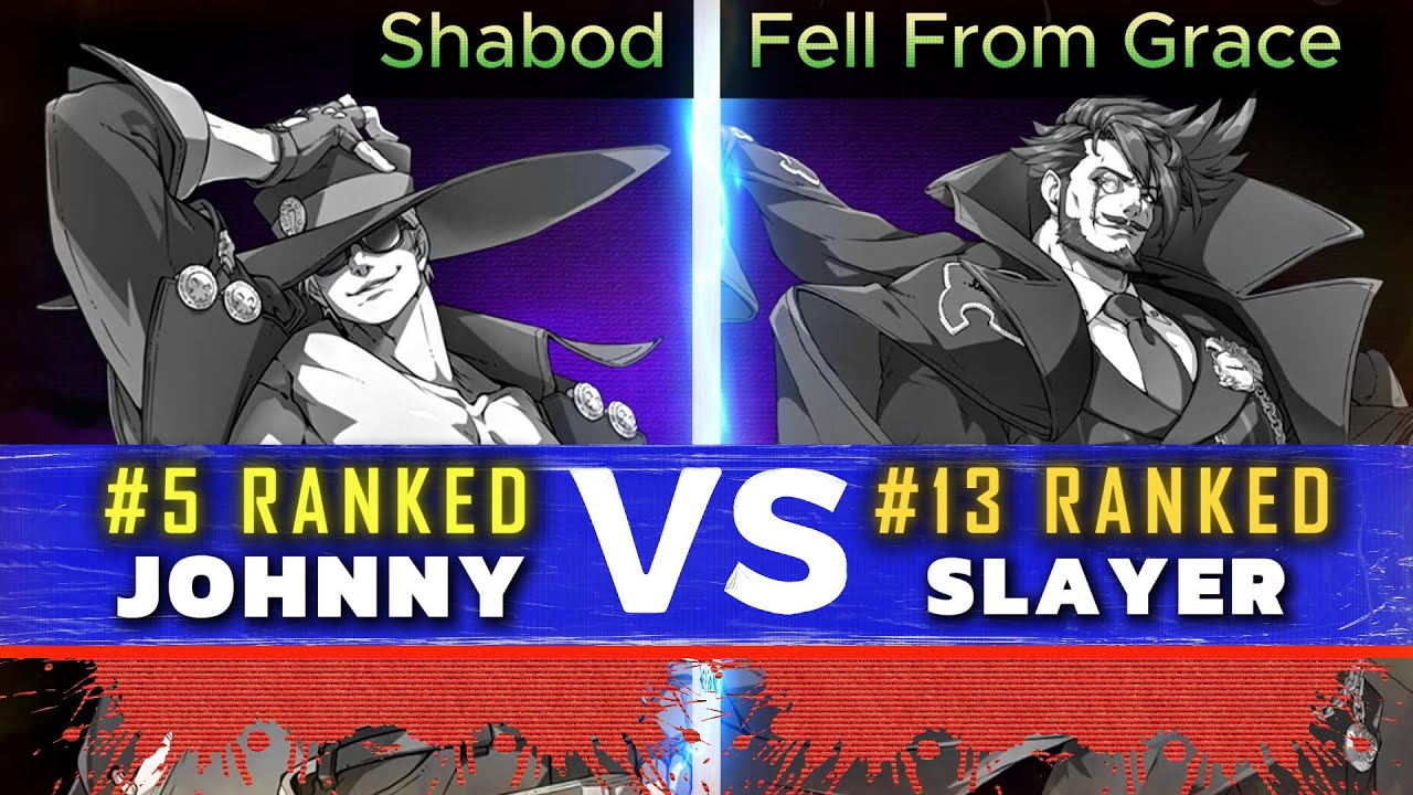 GGST Shabod (#5 Johnny) Vs Fell From Grace (#13 Slayer) | Guilty Gear ...