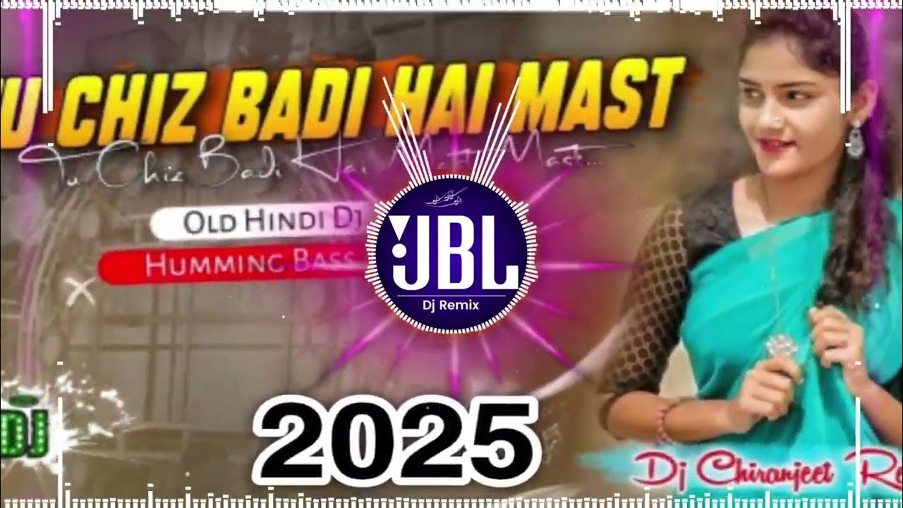 Tu_Chiz_Badi_Mast_Hai_Mast_-_Remix___Old_Hindi_Dj_Song___Humming_Bass_Dj___Dj_Chiranjeet_Remix ...
