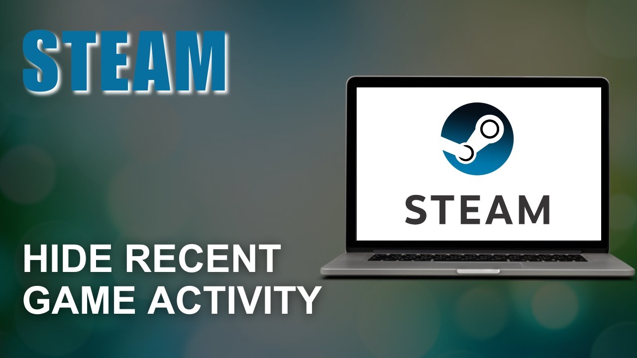 How to Hide Recent Game Activity on Steam - [2024 UPDATED] - YouTube