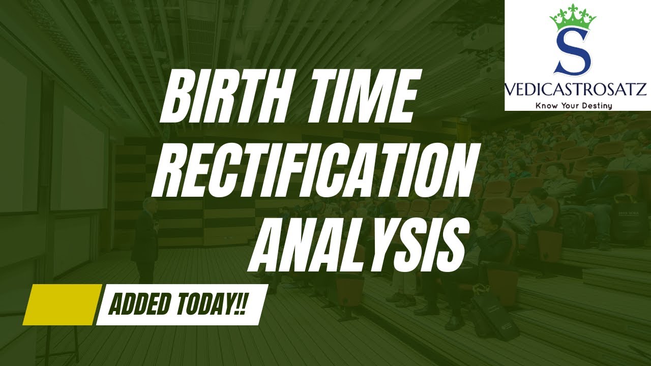 Birth Time Rectification Analysis - New Consultation Added!! - YouTube