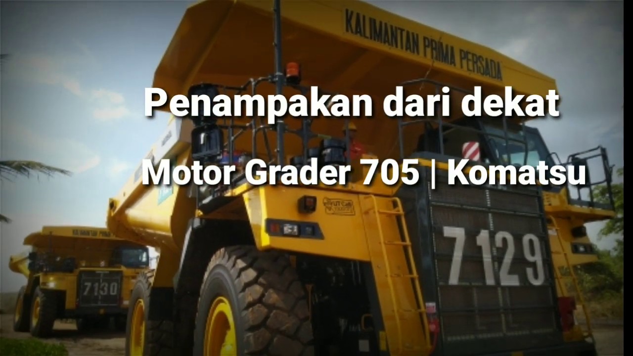 Penampakan motor grader 705 dari dekat | Komatsu - YouTube