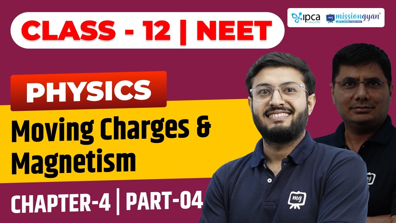 NEET Physics Class 12 Chapter 4 | Moving Charges & Magnetism | NEET ...