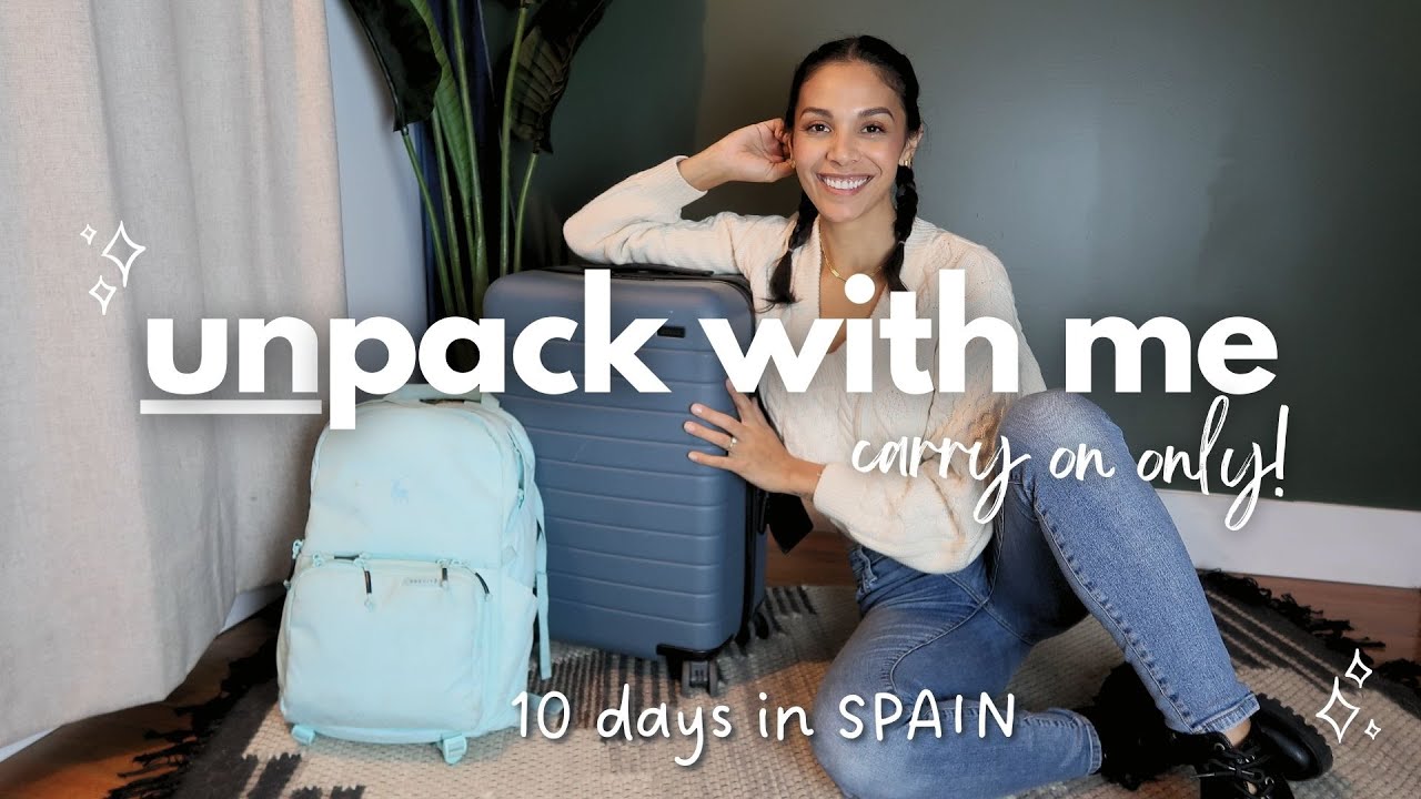 UNPACK WITH ME! HOW TO PACK FOR 10 DAYS IN SPAIN WITH ONLY A CARRY ON ...