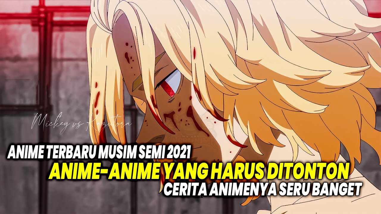 KEREN BANGET! Inilah 10 Anime Baru Musim Semi atau Spring 2021 Terbaik ...