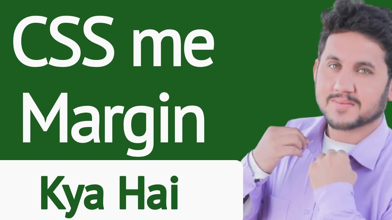 Css Me Margin Kya Hai Css Me Margin Kya Hota Hai Sekhoo Pakistan Youtube