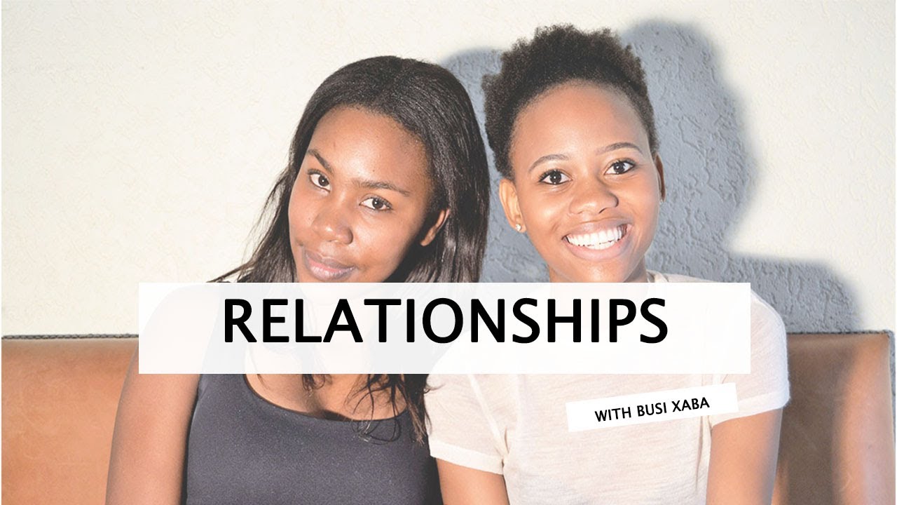 B-Chats with Busi Xaba | RELATIONSHIPS | PART 1 - YouTube
