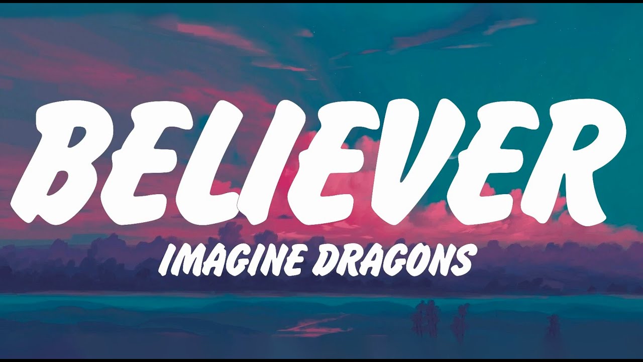 Imagine Dragons - Believer (Lyrics) Sia, Benson Boone, Billie Eilish ...