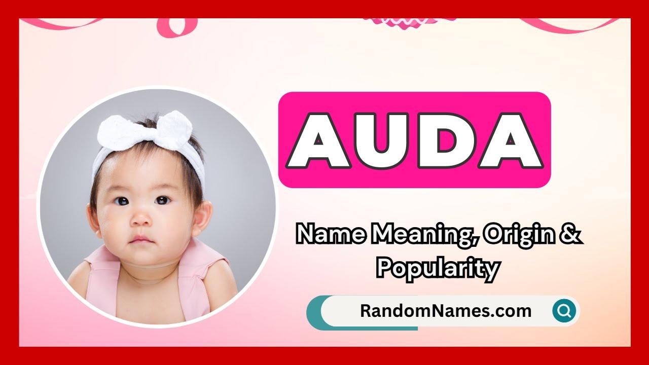 Auda - Baby Girl Name Meaning, Origin & Popularity - RandomNames.com ...