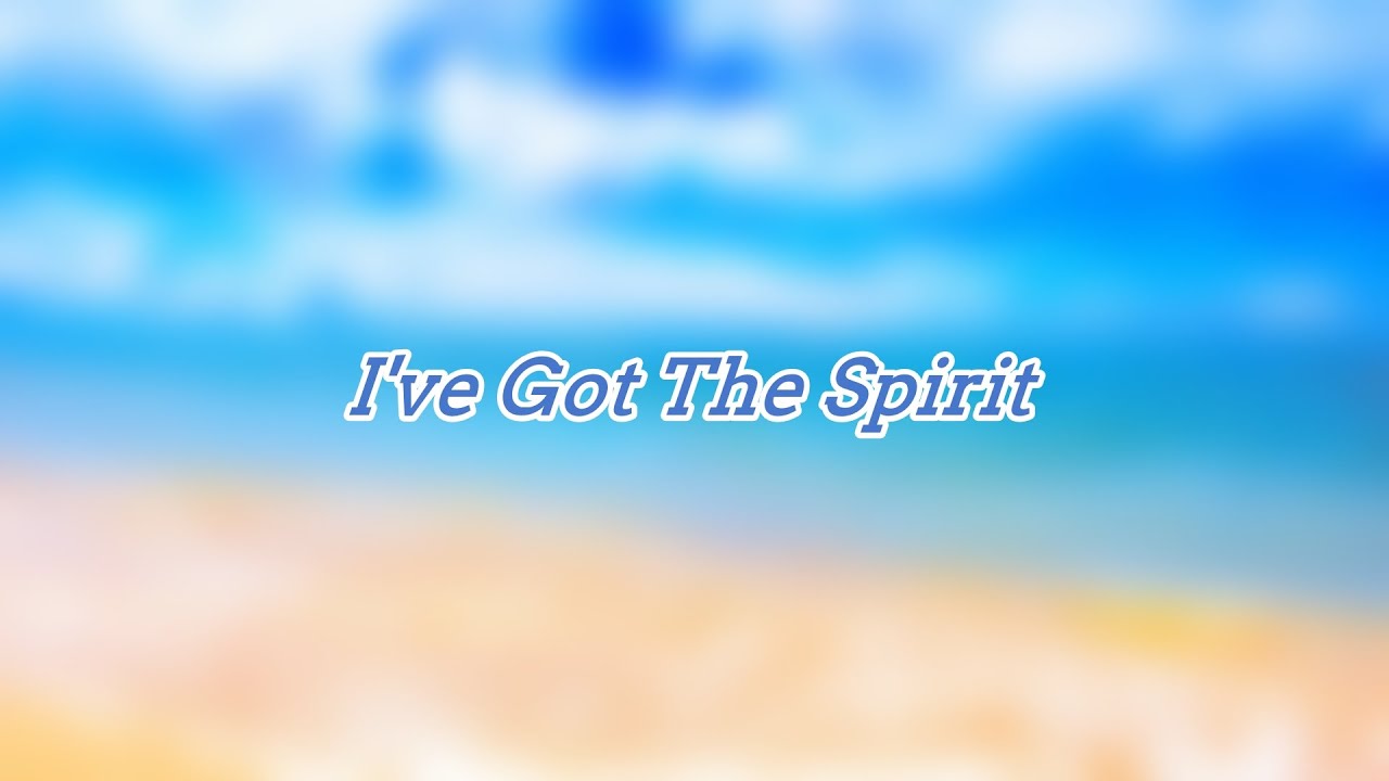 Vocal Union - I've Got The Spirit Lyrics - YouTube