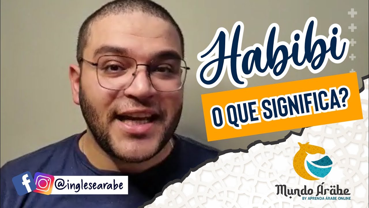 O QUE SIGNIFICA HABIBI? #ÁRABE #APRENDERÁRABE #HABIBI - YouTube