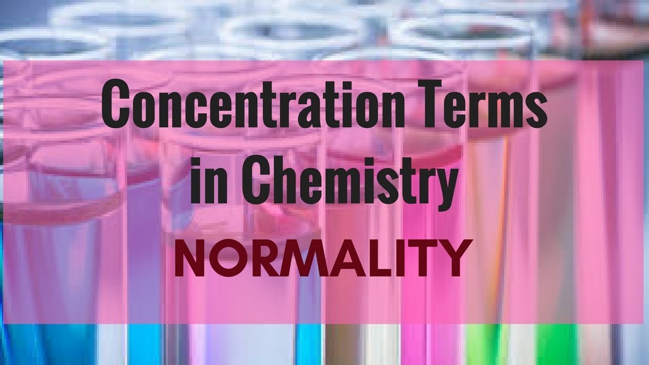 Concentration Terms in Chemistry - Normality - YouTube