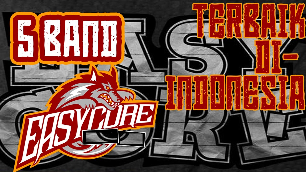 5 BAND EASYCORE TERBAIK DI INDONESIA - YouTube