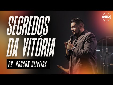 SEGREDOS DA VITÓRIA - PR ROBSON OLIVEIRA | BATISTA VIDA