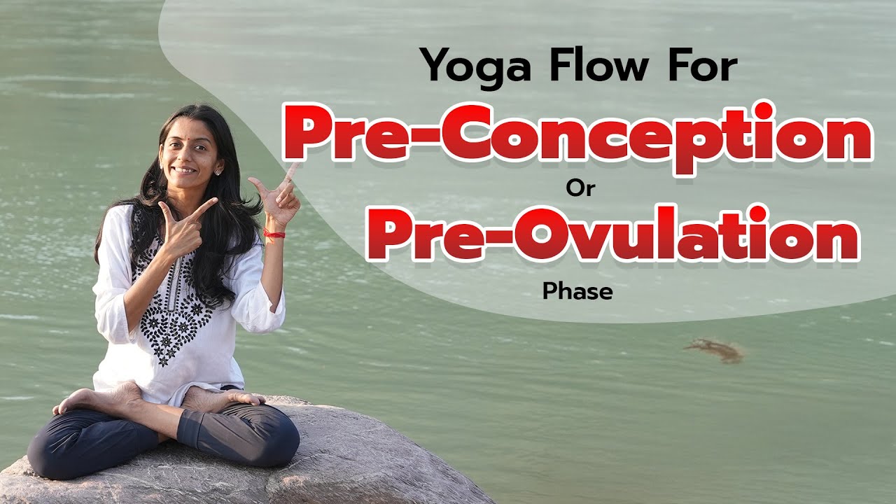 🧘‍♀️ Yoga Flow For Pre-Conception And Pre-Ovulation Phase 🌿 - YouTube