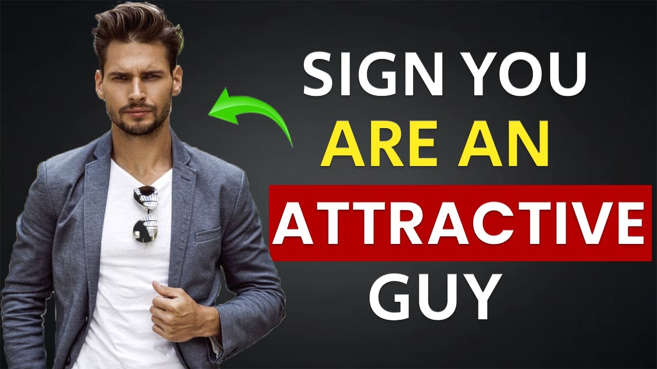 20 signs you are an attractive guy - YouTube