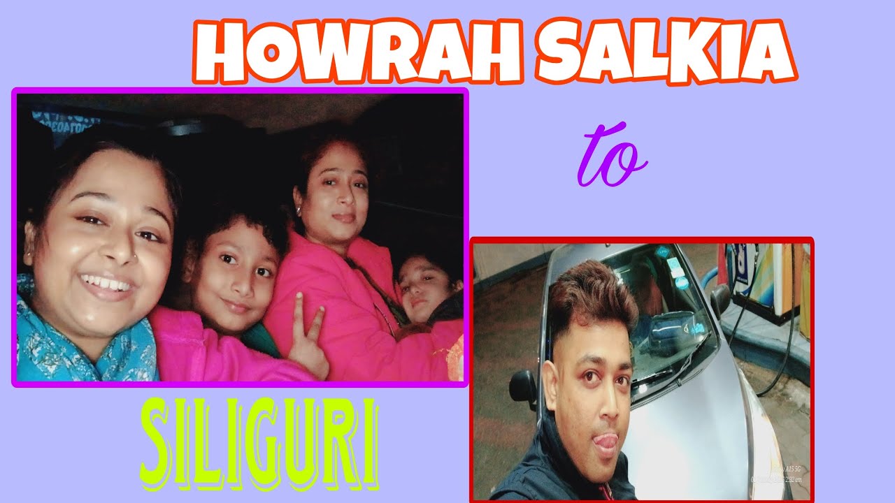 ####Howrah Salkia to Siliguri by Car🚗🚗##### Episode=01😊 - YouTube