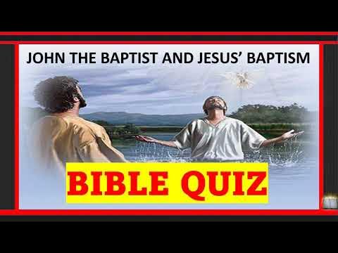 BIBLE QUIZ - JOHN THE BAPTIST AND JESUS' BAPTISM - YouTube