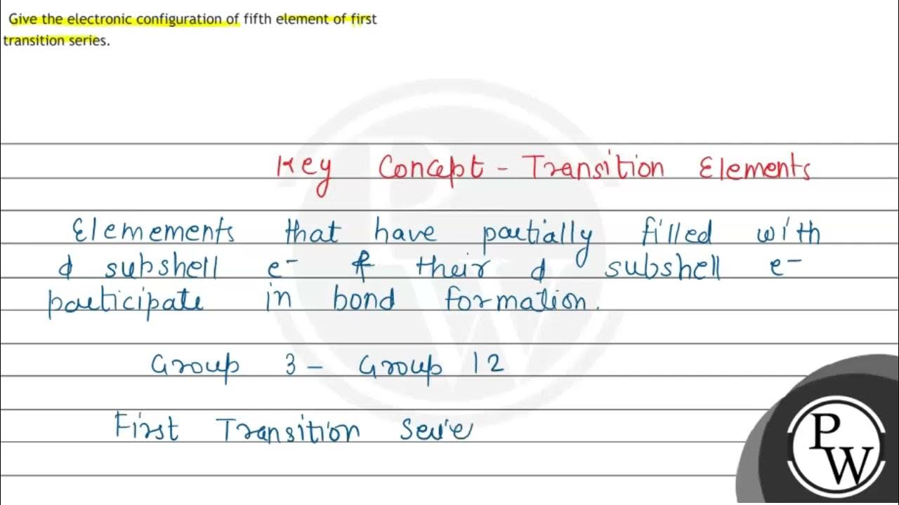 Give the electronic configuration of fifth element of first transition series. - YouTube