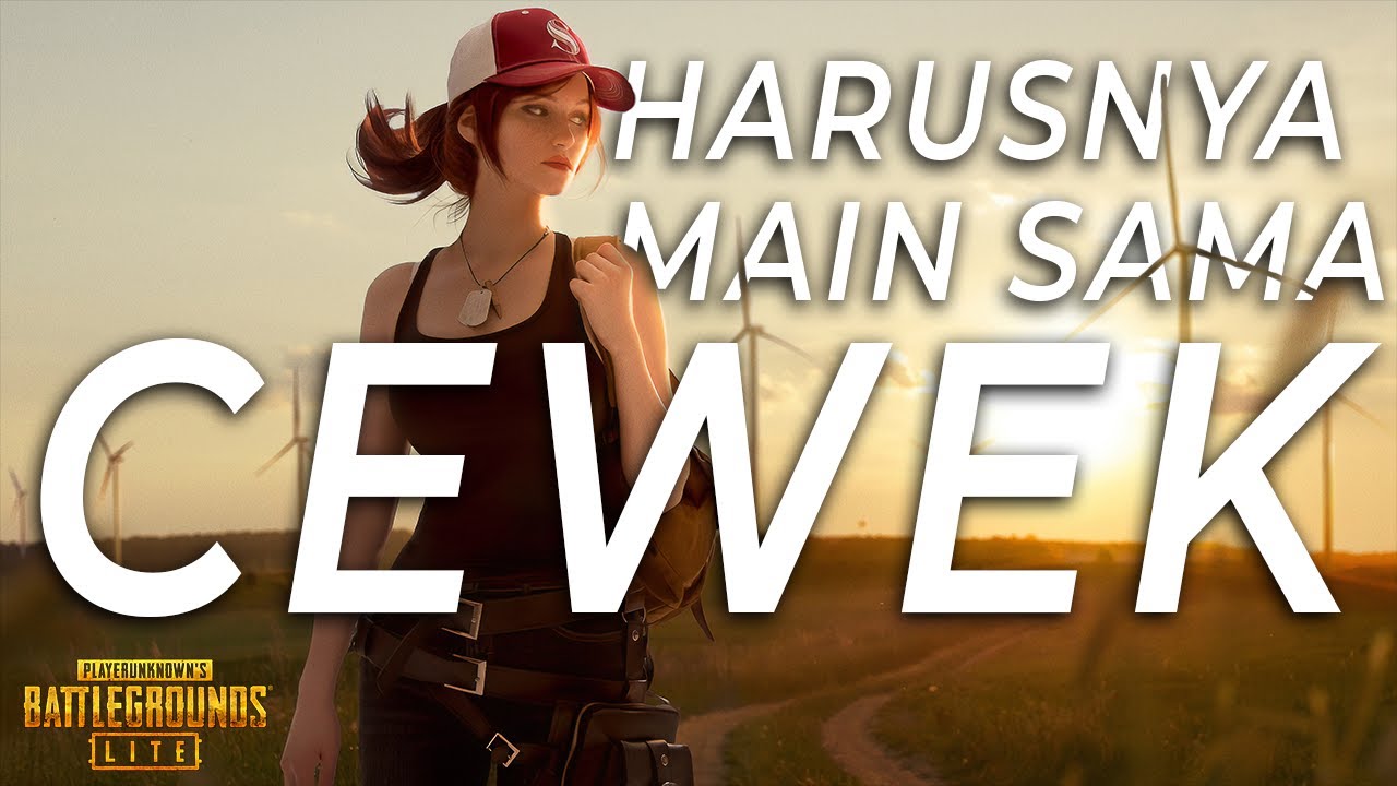 Harusnya Kita Main Sama Cewek Pubg Indonesia Youtube