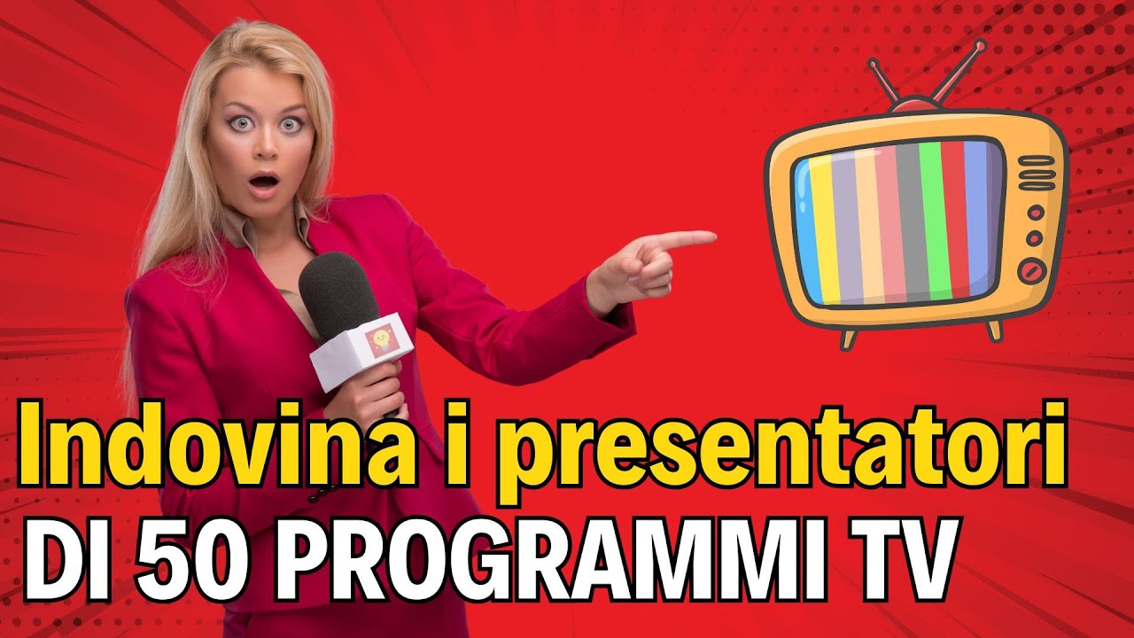Indovina i presentatori di 50 programmi TV italiani! 📺 Quanto conosci ...