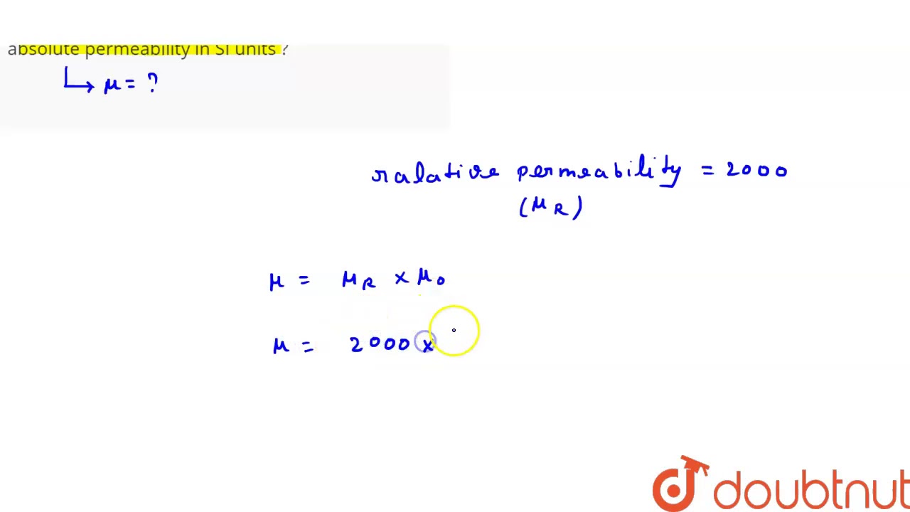 The relative permeability of iron is 2000 what is its absolute ...