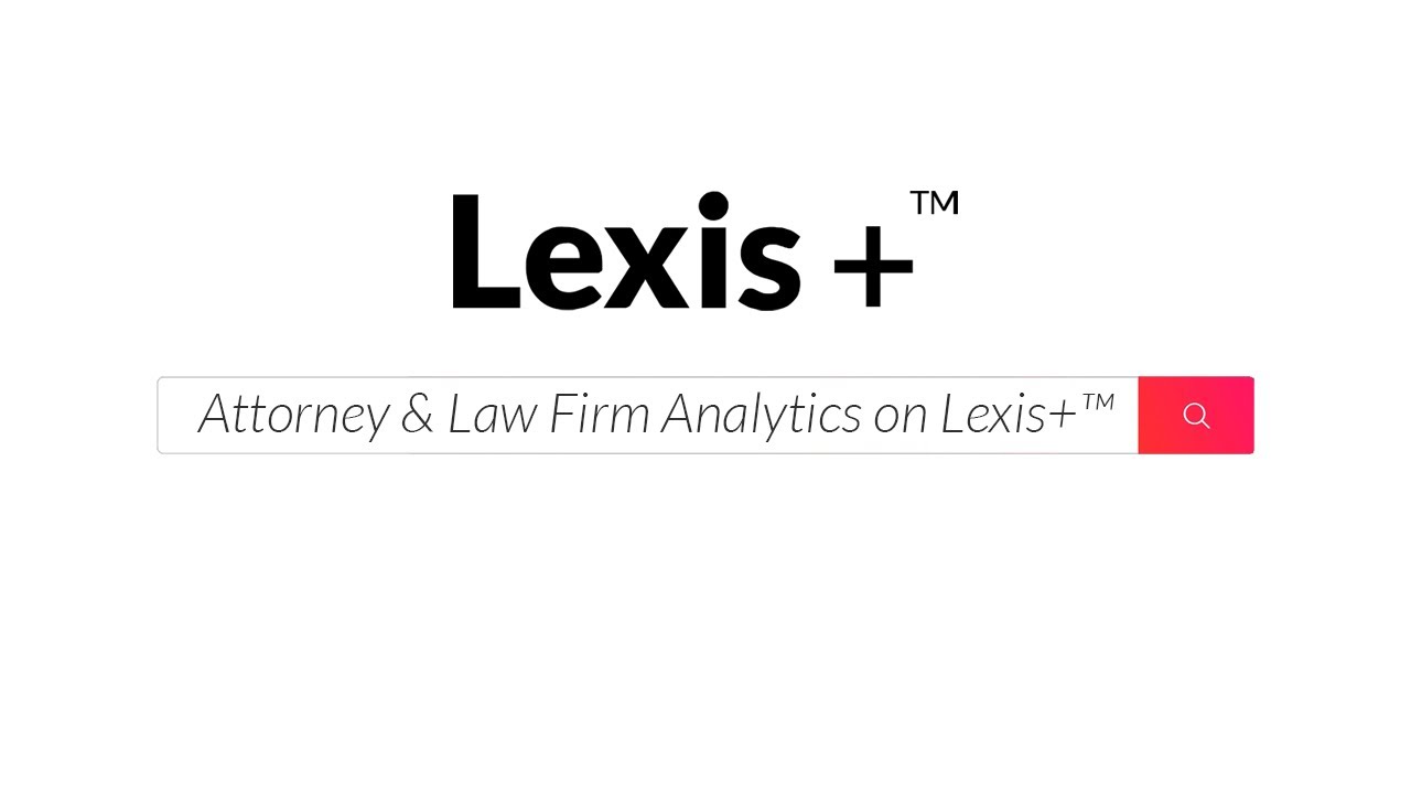 Attorney & Law Firm Analytics on Lexis+™ - YouTube